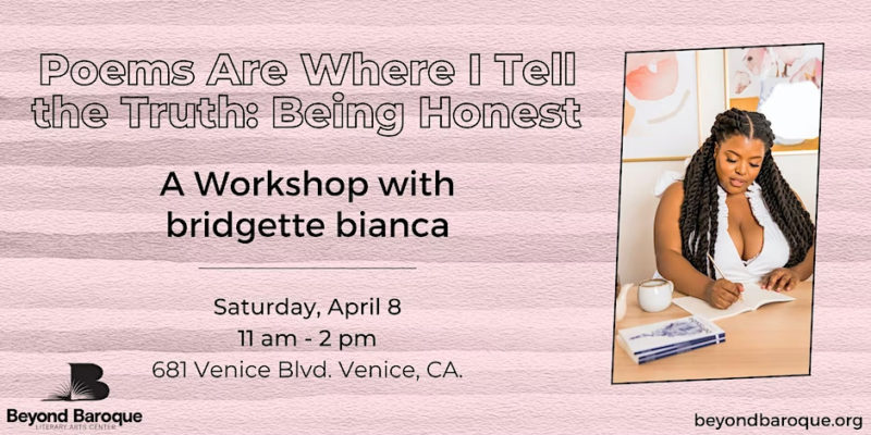 Poems Are Where I Tell the Truth: Being Honest with bridgette bianca